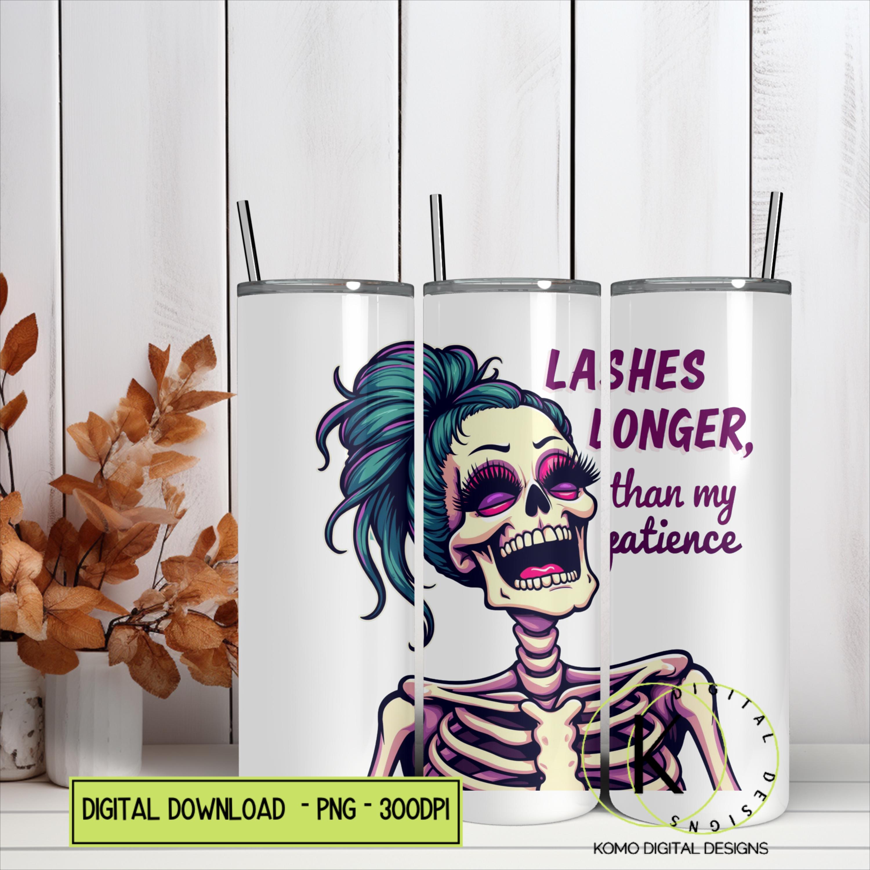Lashes Longer Than My Patience PNG - Funny Skeleton Sublimation Design ...