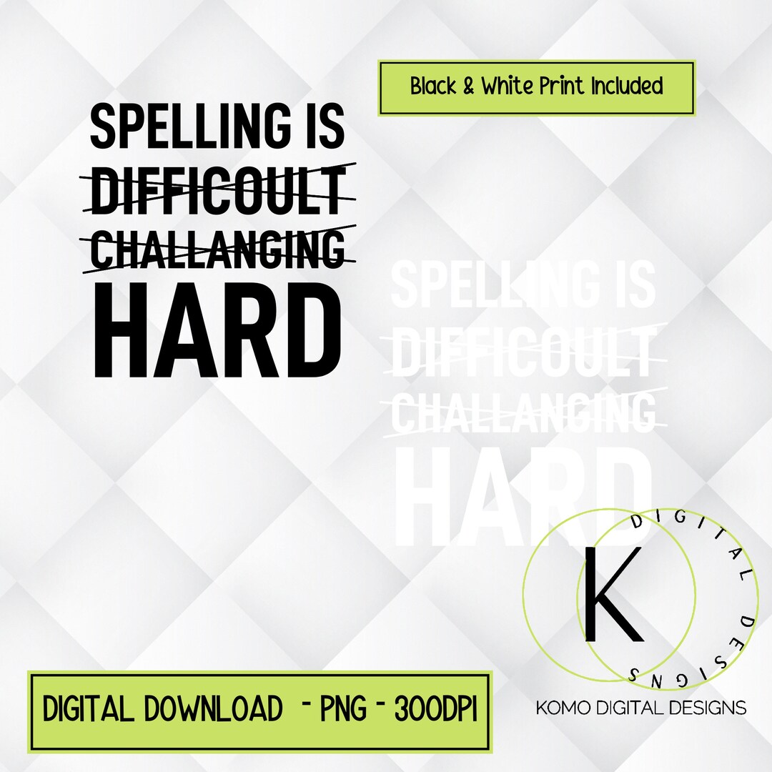 Spelling is Hard Funny Png Sublimation Digital Download Graphic Tee ...