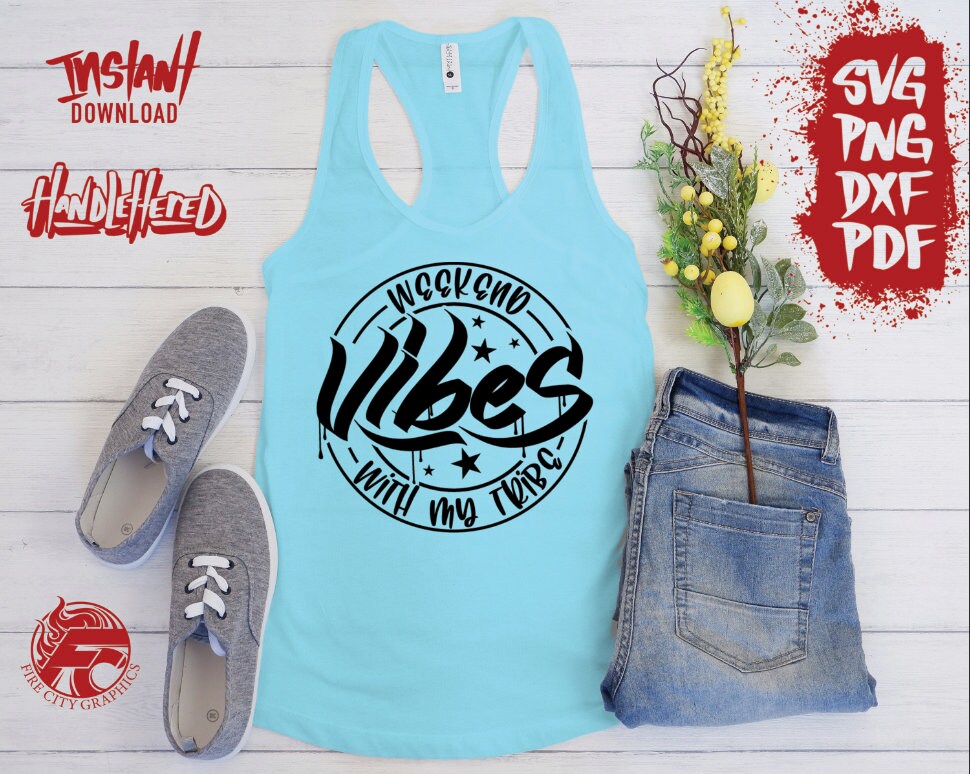 Weekend Vibes With My Tribe Svg, Girls Trip Svg, Friends Svg, Vibes Svg ...