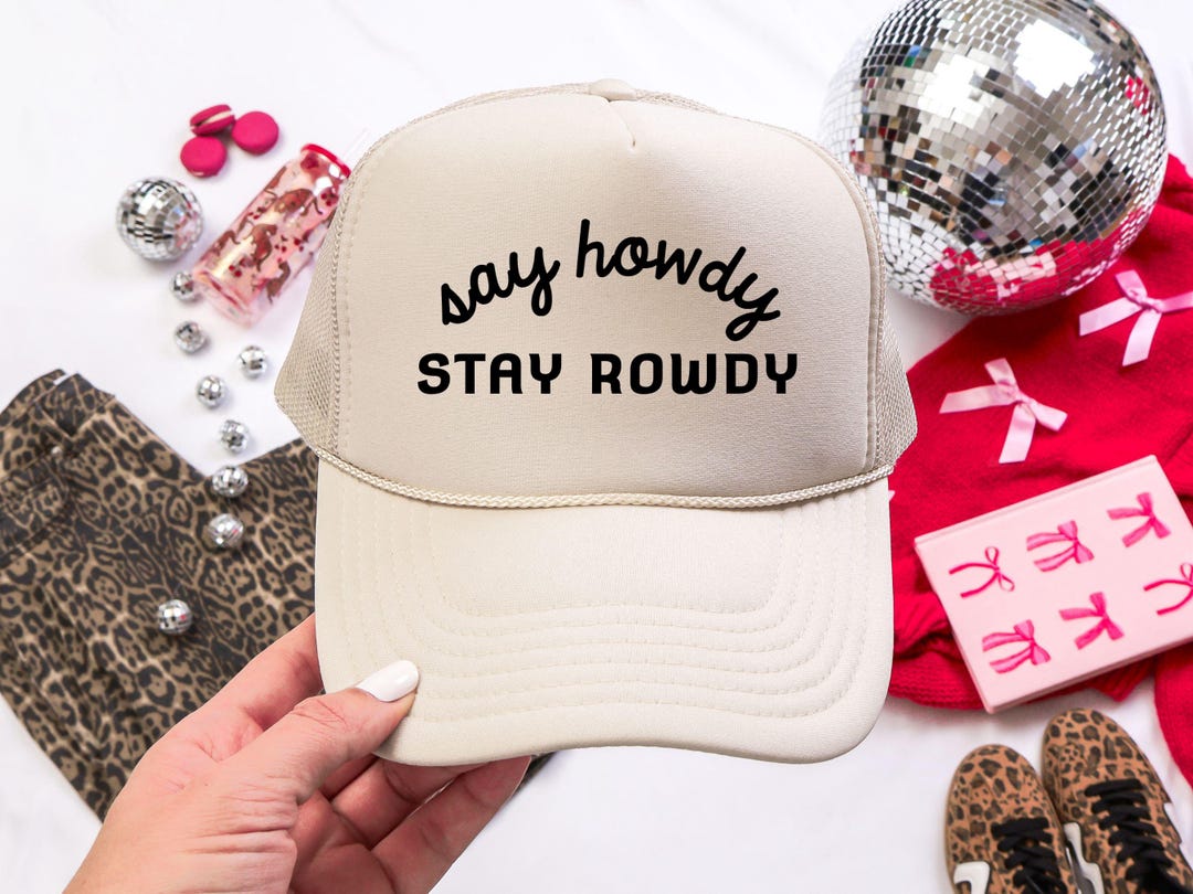 Say Howdy Stay Rowdy Trucker Hat, Western Party Hat, Bachelorette Hat ...