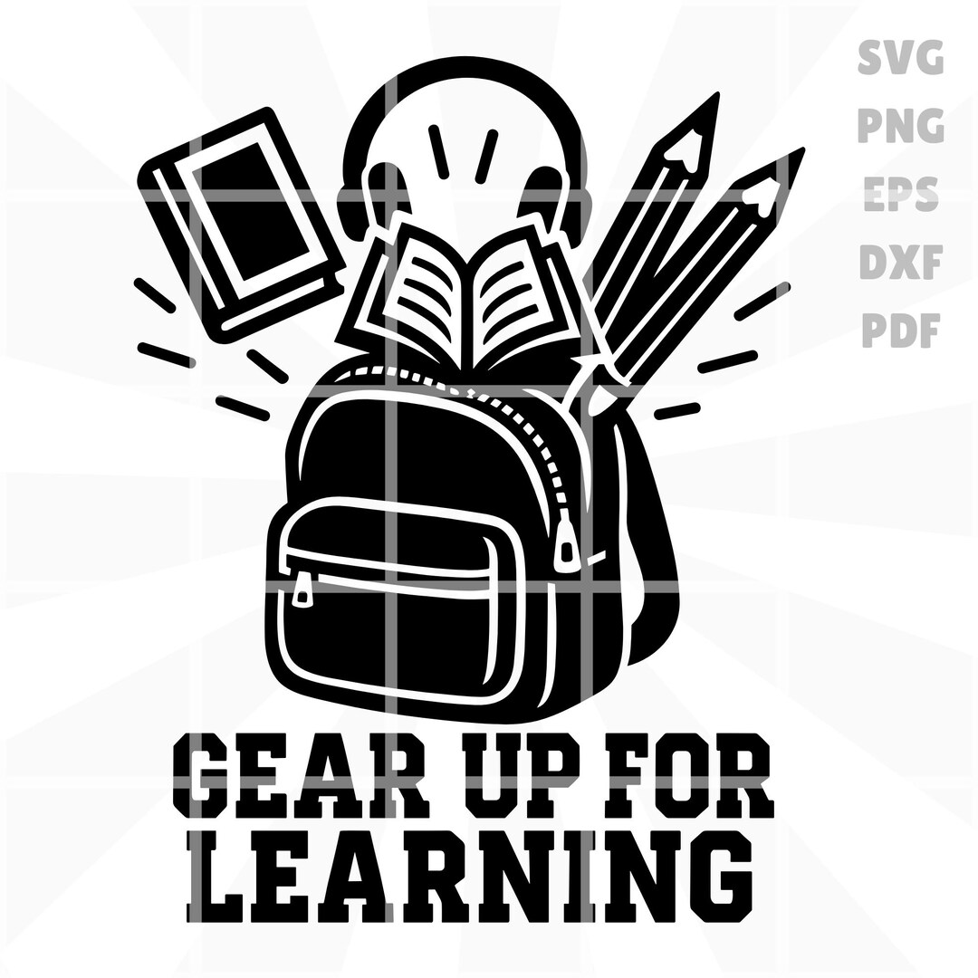 Gear up for Learning - Svg Png Eps Pdf – Backpack School Supply Mascot ...