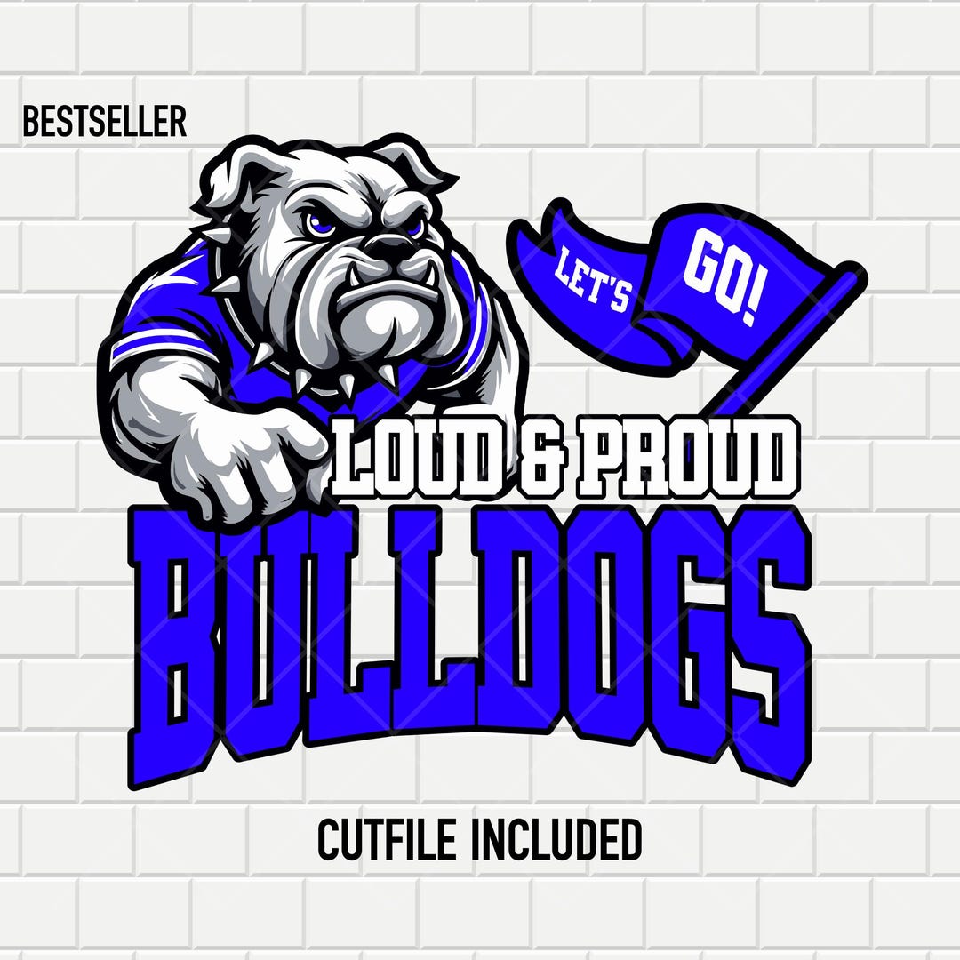 Bulldogs Loud Proud | Blue | Mascot | Vector Cutfile | Sports Logo ...