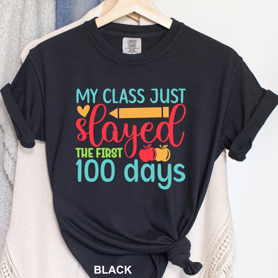 My Class Just Slayed the First 100 Days Tee, 100 Days of School Shirt ...