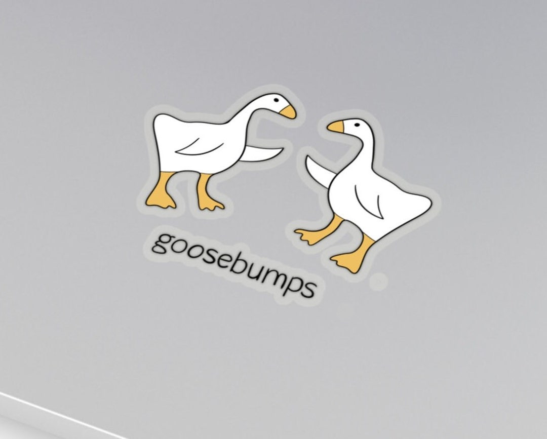 Goosebumps With a Goose Kiss-cut Stickers.funny Aethetic Gifts - Etsy