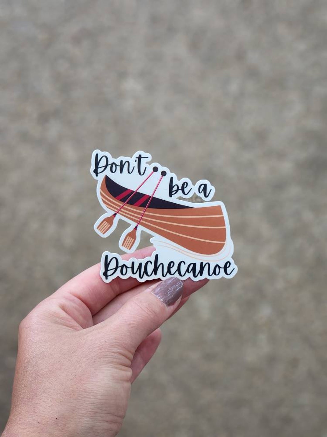 Don't Be a Douche Canoe, Adult Humor Sticker, Snarky Sticker, Funny ...