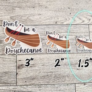 Don't Be a Douche Canoe, Adult Humor Sticker, Snarky Sticker, Funny Sticker, Douche Canoe Stick ...