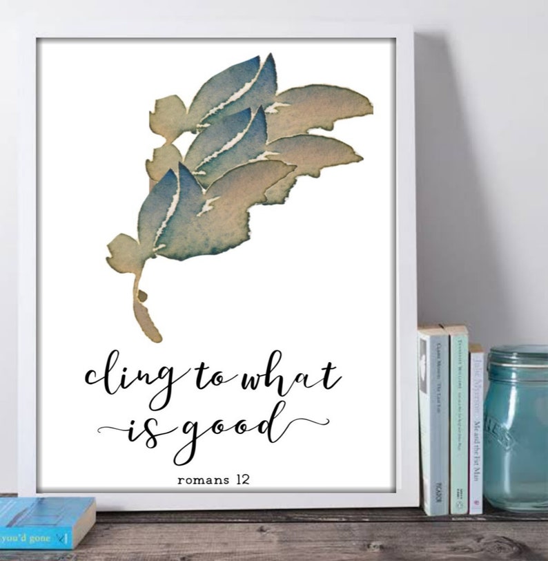 Cling to What is Good Digital Download Home Wall Art Digital Good Quote ...
