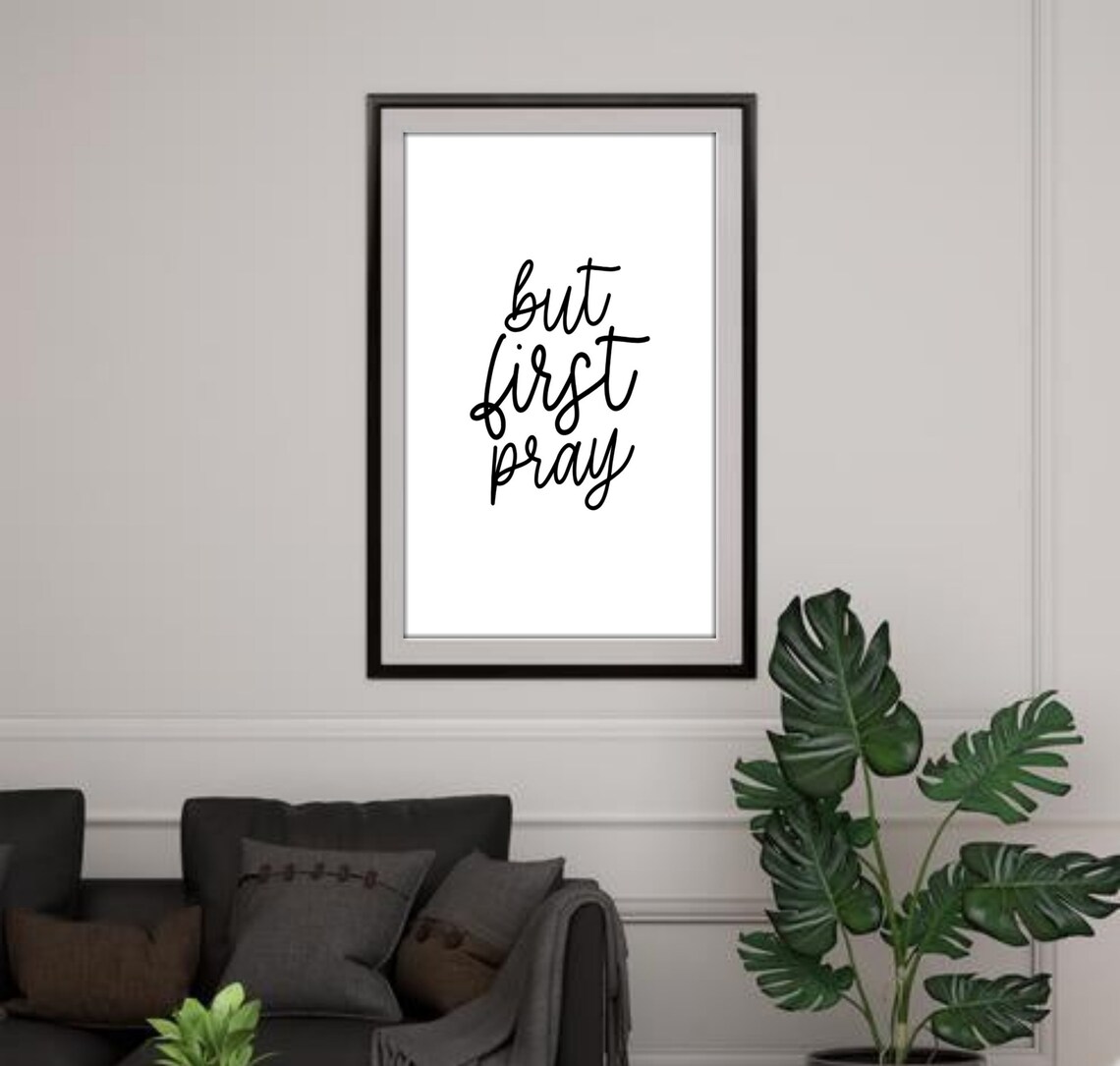 But First Pray Wall Art Digital Download Christian Quote Wall Art ...