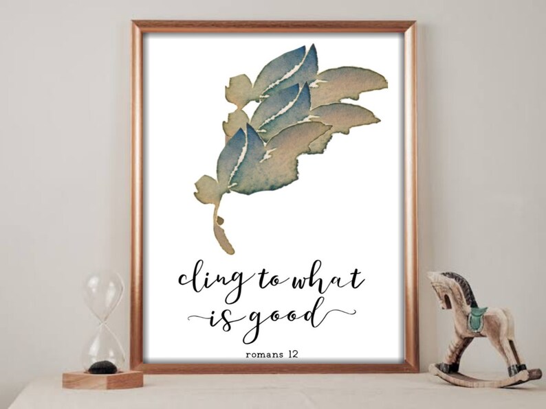 Cling to What is Good Digital Download Home Wall Art Digital Good Quote ...