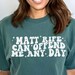 Matt Rife Can Offend Me Any Day Comedy T-shirt, Funny Matt Rife Tee ...
