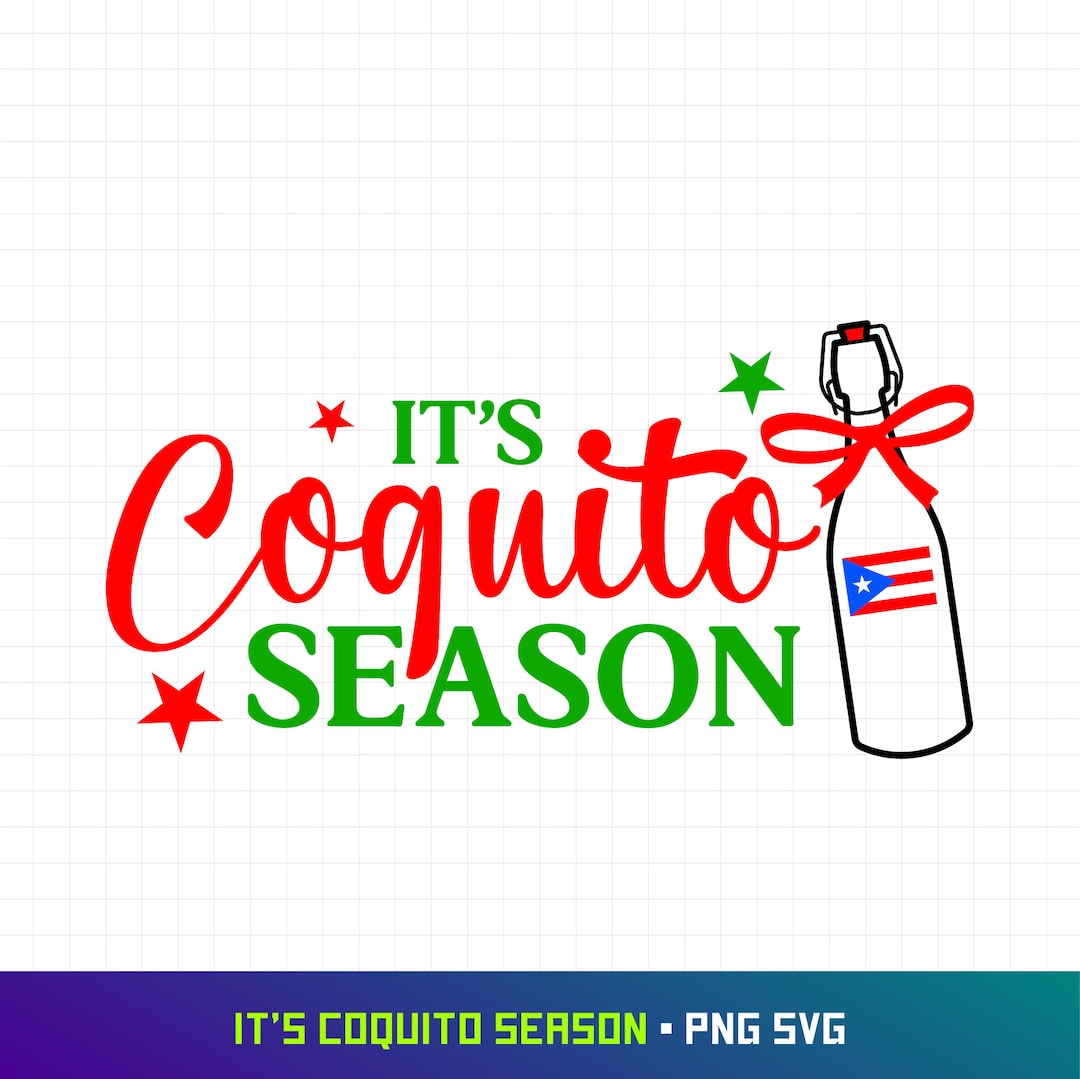 Its Coquito Season Svg, Puerto Rico Svg, Christmas Svg, Navidad Boricua ...