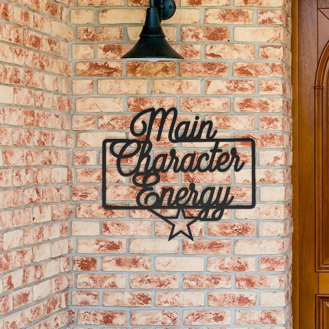 Main Character Energy Metal Wall Art Sign, Confidence Wall Hanging ...