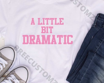 Little Bit Dramatic Svg - Etsy