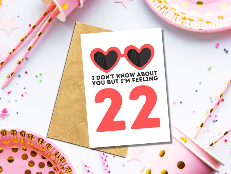 Feeling 22 Card, Taylor Swift Birthday Card, Instant Download, I Dont ...