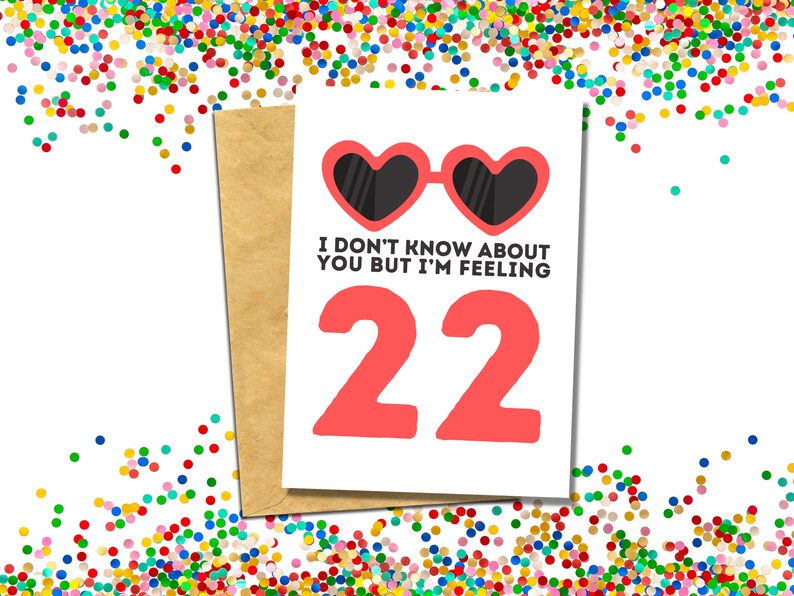 Feeling 22 Card, Taylor Swift Birthday Card, Instant Download, I Dont ...