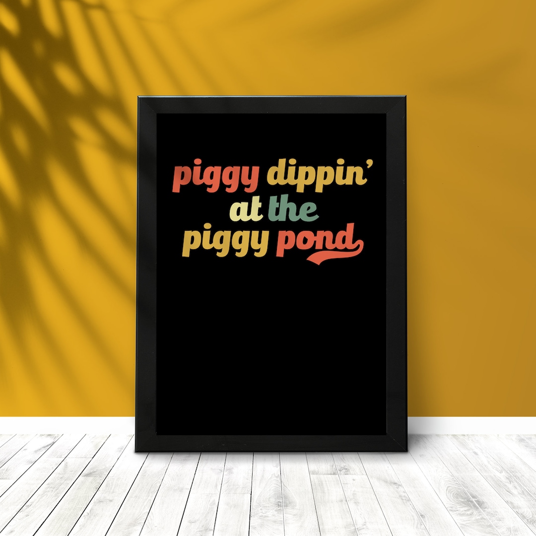 Piggy Dippin, Piggy Dipping at the Piggy Pond, Funny Wall Art ...