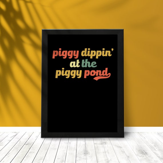 Piggy Dippin Piggy Dipping at the Piggy Pond Funny Wall Art | Etsy