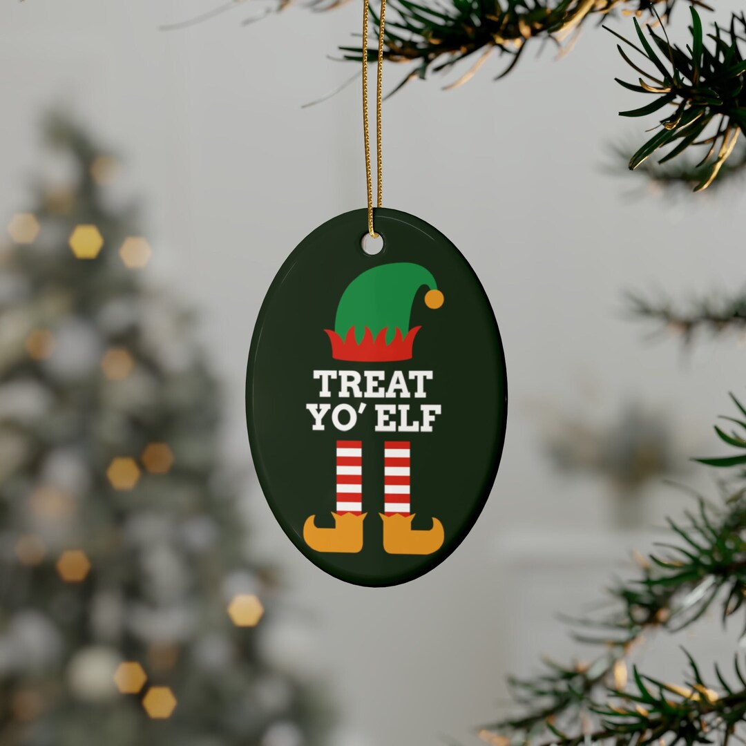 Treat Yo Elf, Funny Elf Pun, Funny Elf Gift, Funny Elf Ornament, Santa ...