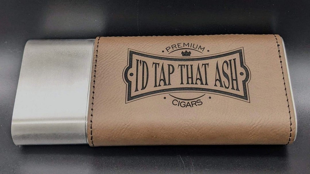 I'd Tap That Ash Cigar Case; Funny Cigar Case; Personalized Cigar ...