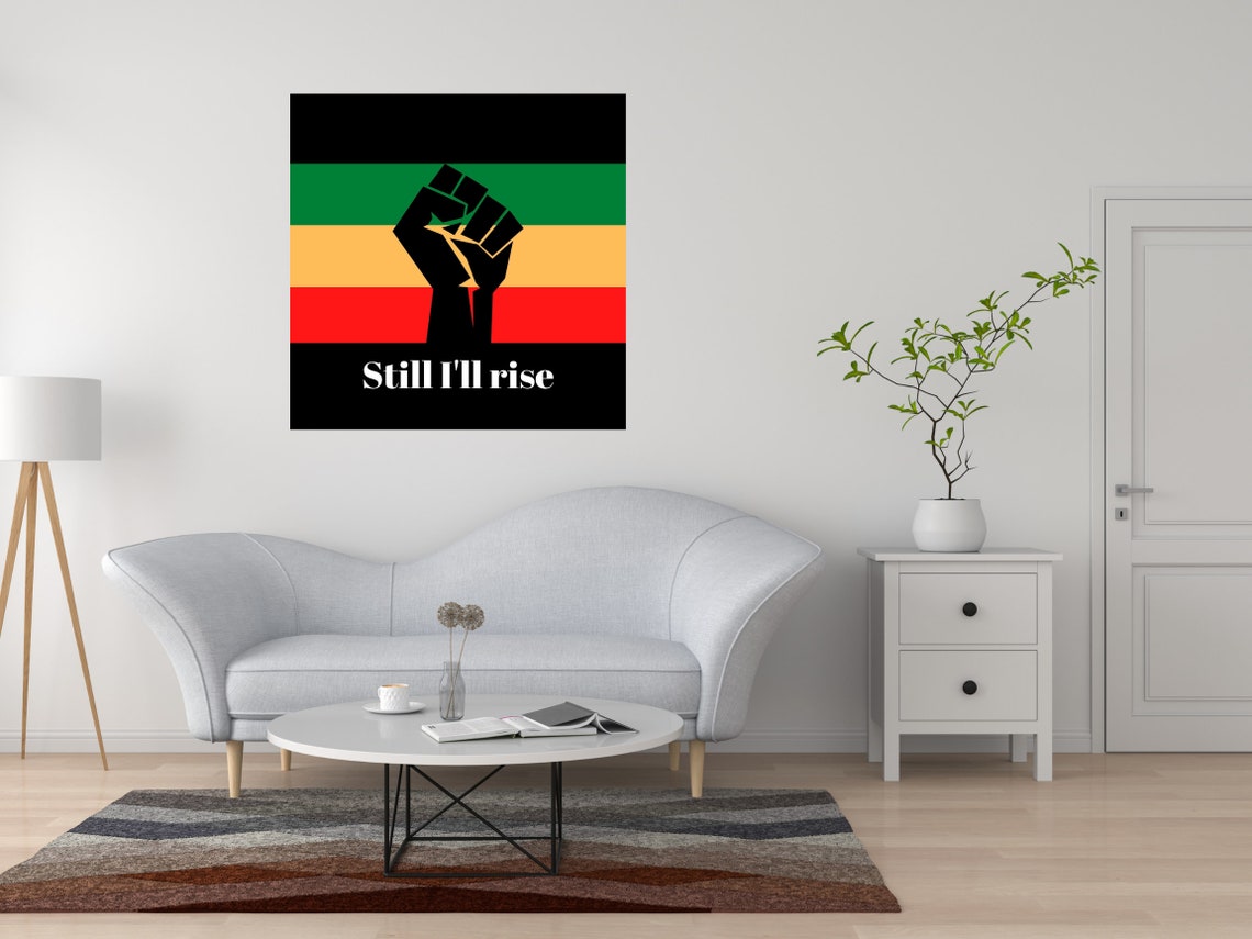 Still I Rise PRINT, Maya Angelou QUOTE, Black Fist, ART History Gift ...
