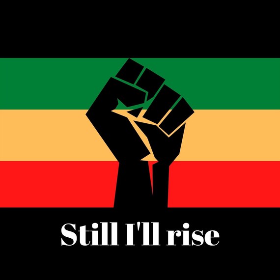 Still I Rise PRINT Maya Angelou QUOTE Black Fist ART | Etsy