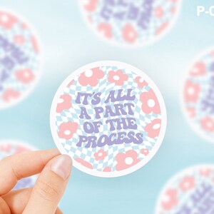 It's All Part of the Process Sticker, Cute Stickers, Danish Pastel ...