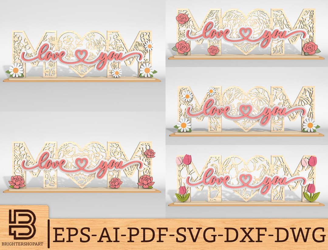 MOM Love You Floral Standing Decor Svg, Standing Mom Laser Svg, Floral ...