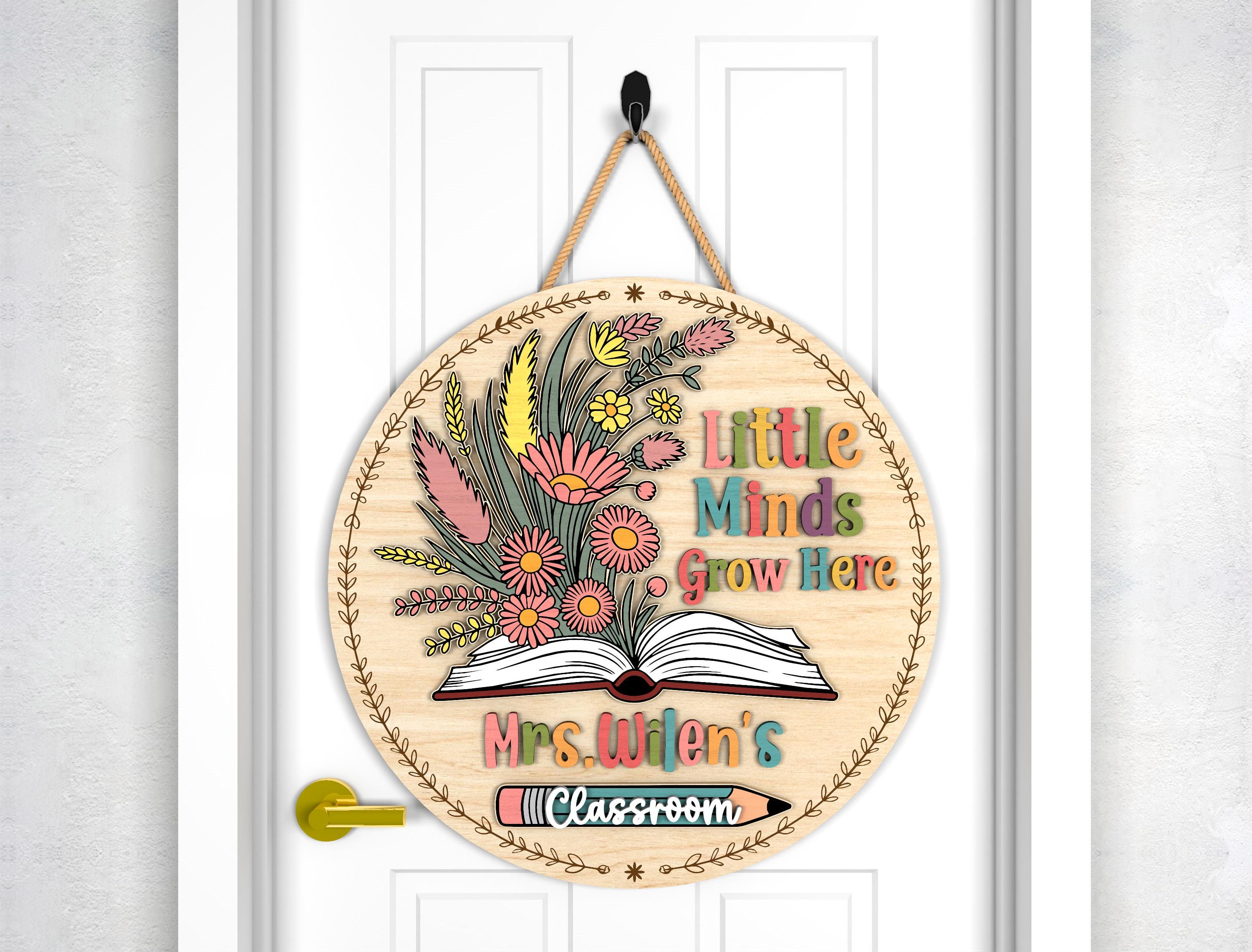 Little Minds Grow Here Floral Teacher Door Hanger Laser Cut File ...