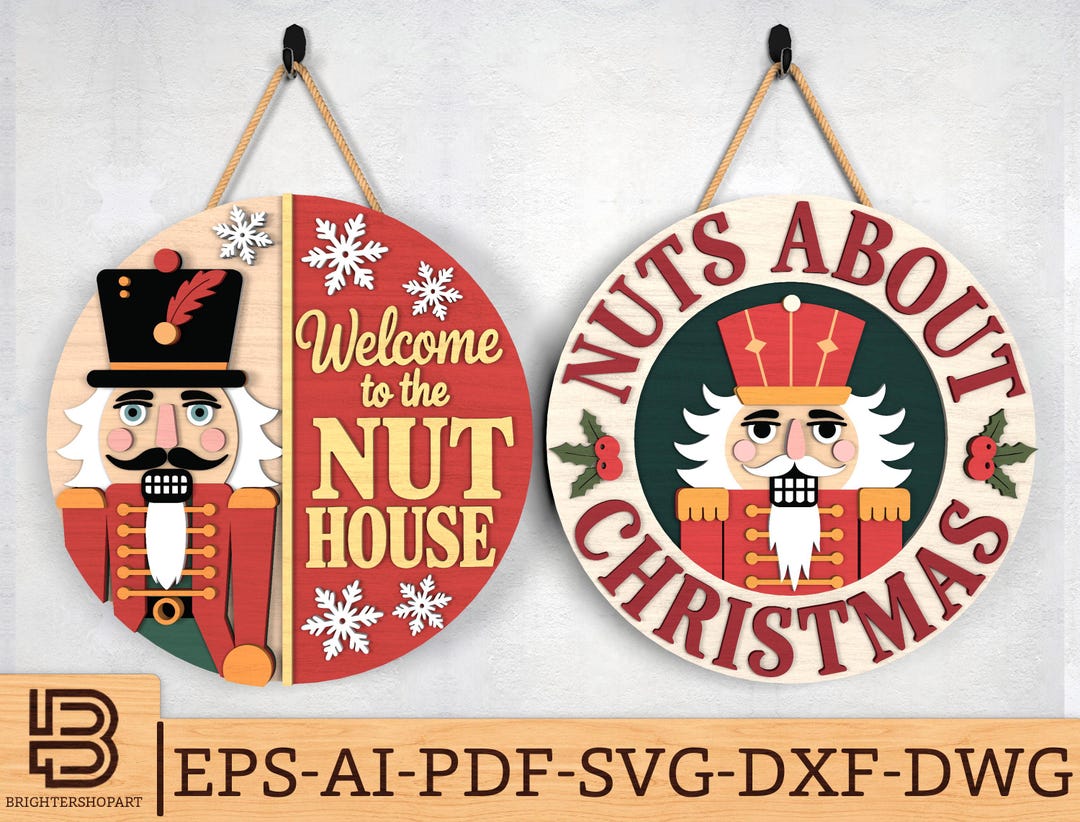 Funny Nutcracker Door Hanger SVG, Welcome to the Nut House & Nuts About Christmas Door Sign ...