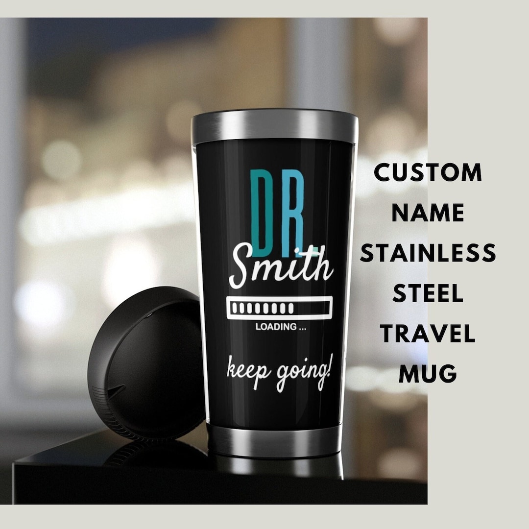 Phd Student Travel Mug, Medical Doctor Tumbler Gift, Phd in Progress ...