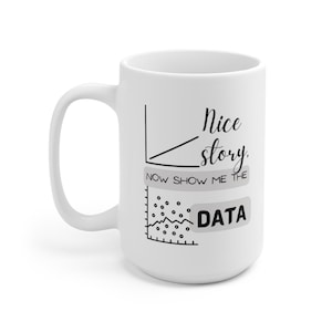 Show Me the Data Coffee Mug | Data Scientist Gift | Engineer Humor ...