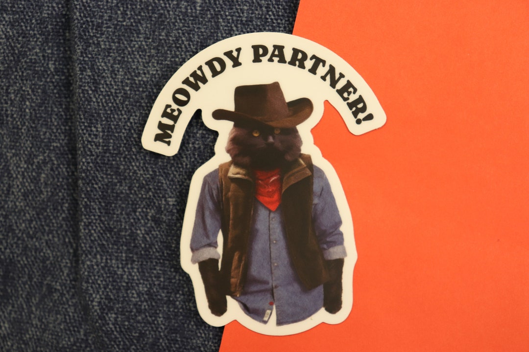Meowdy Partner Cat Sticker, Cowboy Kitty Vinyl Decal, Cowboy Cat Meme ...