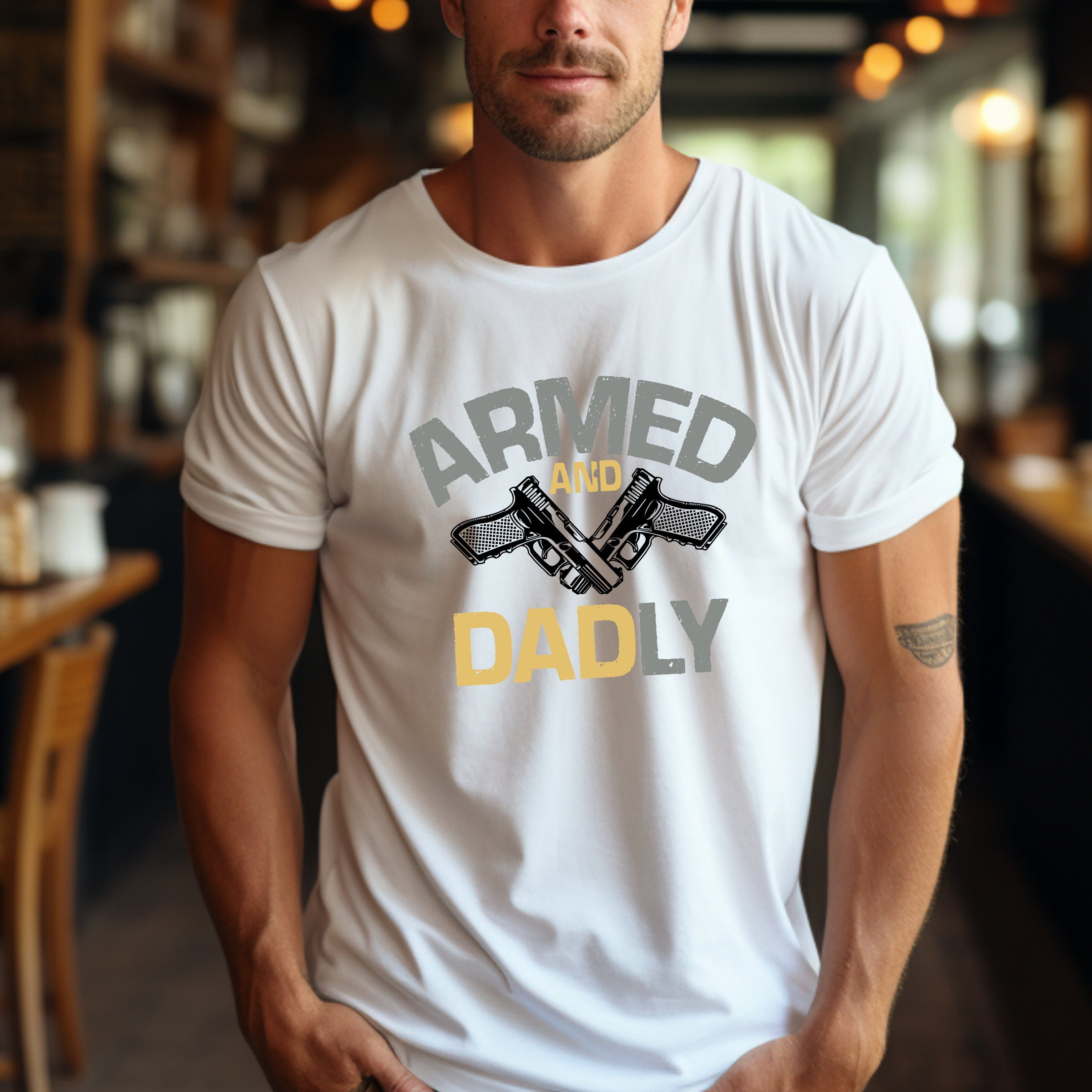 Armed and Dadly Shirt, Happy Father's Day, Gift for Friend, Gift for Dad, Best Dad Tee Gift ...