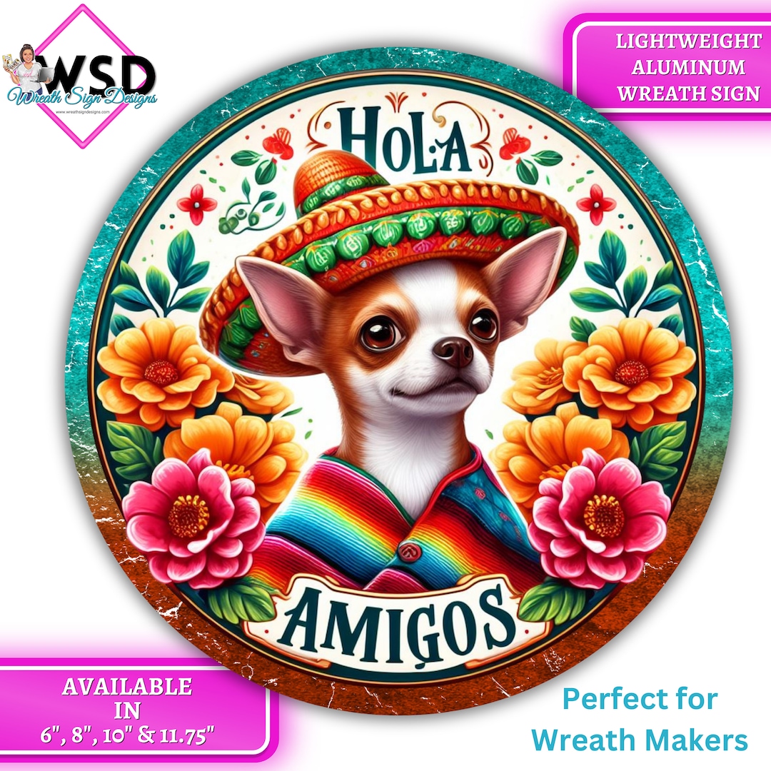 Fiesta Chihuahua Hola Amigos Wreath Sign for Front Door Wreaths & Home ...