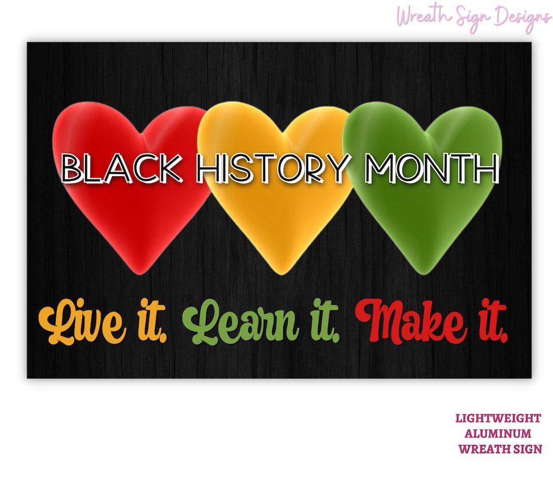 Black History Month- Live It Learn It Make It- Red Green Yellow Hearts ... Black History Month- Live It Learn It Make It- Red Green Yellow Hearts ...