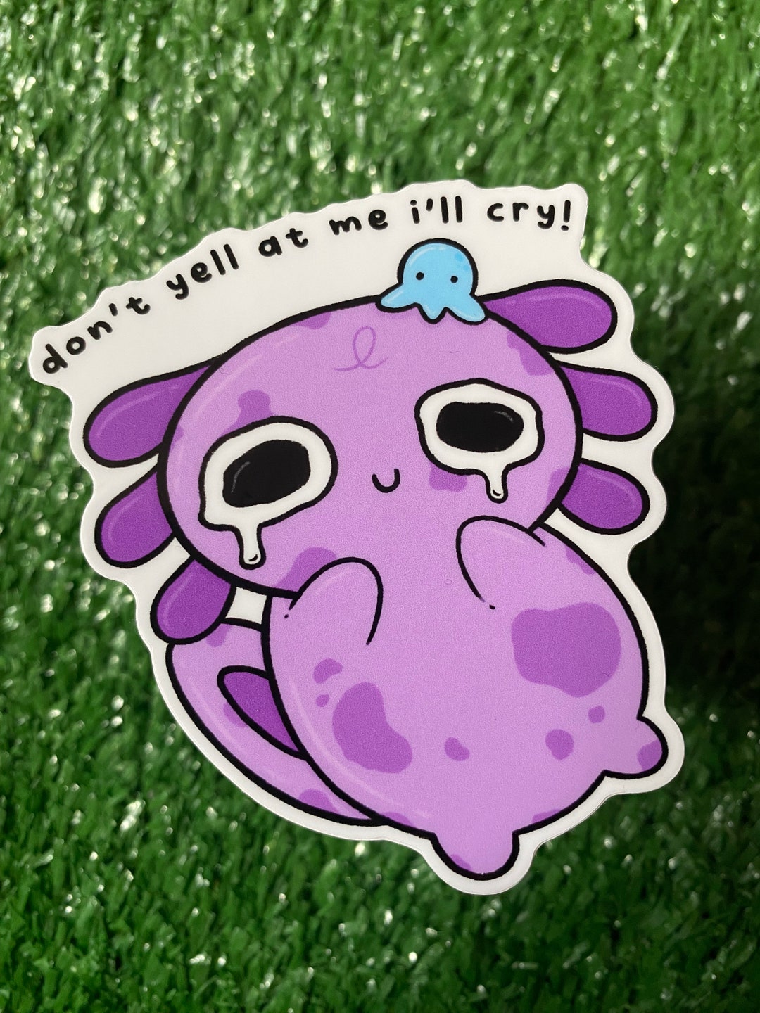 Dont Yell at Me Ill Cry Purple Axolotl Sticker - Etsy