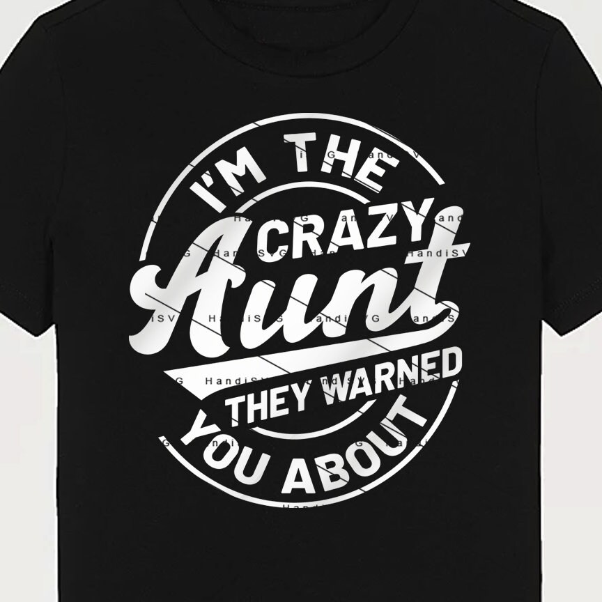 I'm the Crazy Aunt They Warned You About SVG Crazy Aunt PNG Aunt SVG Sister Gift Aunt Cut File ...