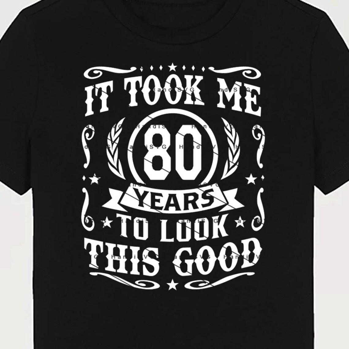It Took Me 80 Years to Look This Good SVG 80 Years Old 80th Birthday ...