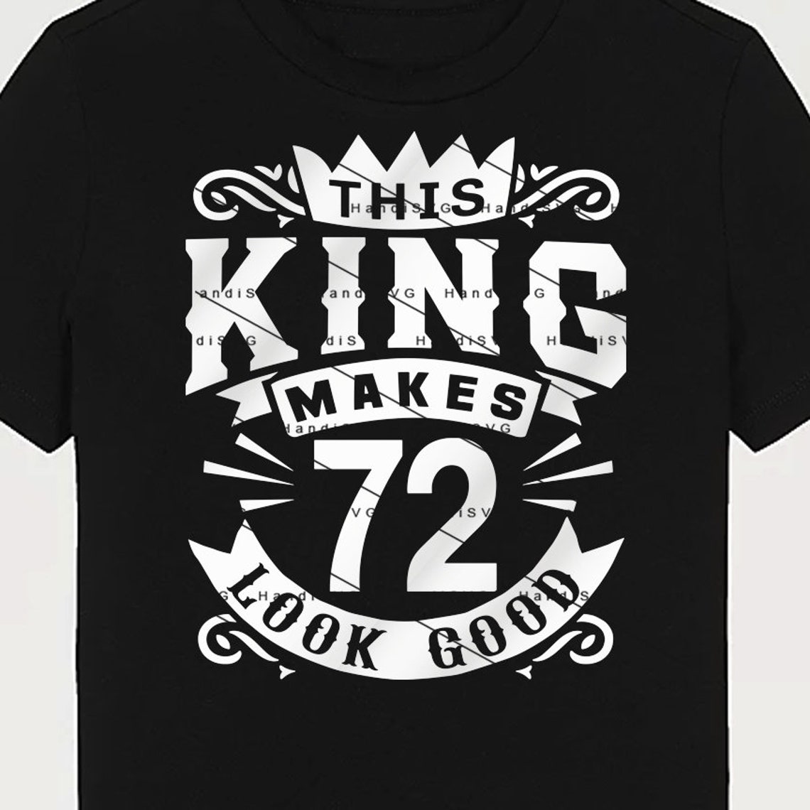 This King Makes 72 Look Good SVG 72 Years Old 72nd Birthday PNG Vintage ...