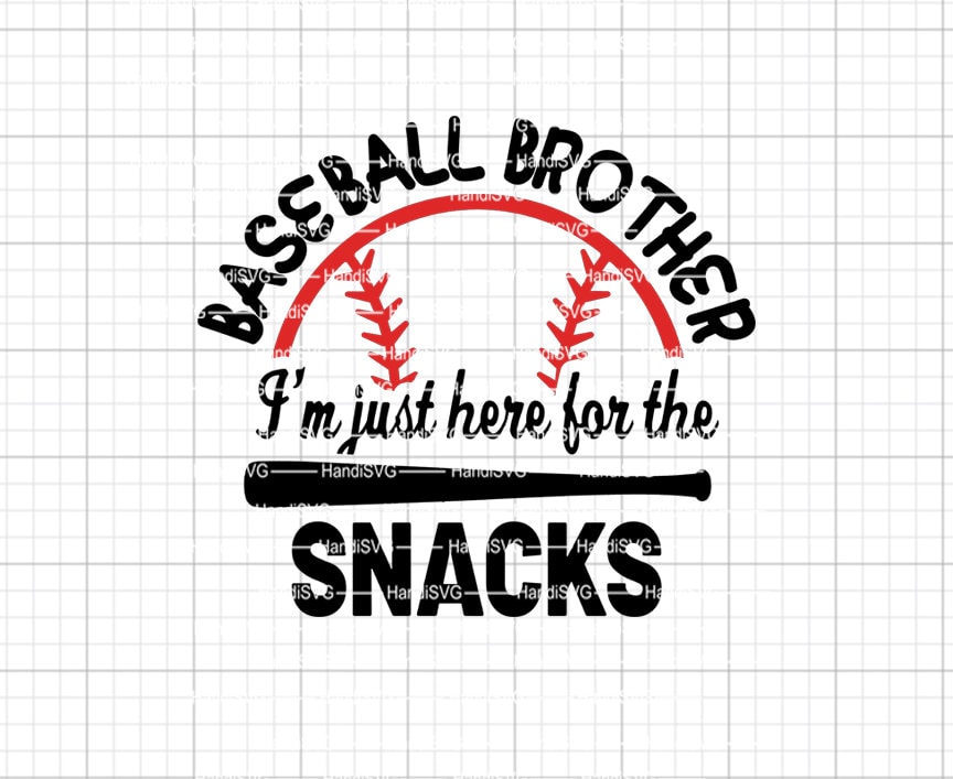Baseball Brother I'm Just Here for the Snacks SVG PNG Baseball Cut File ...
