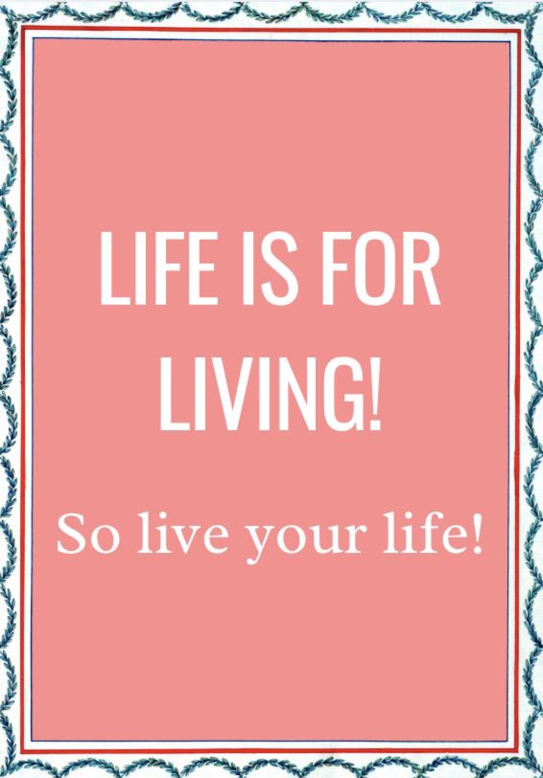 A3 Quote Poster, Positive Poster Quote, Life is for Living Poster ...