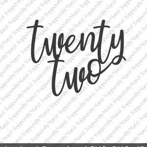 Twenty Two Cake Topper Svg, Jpg, Png, DIY Cake Topper, Cut Machine File ...
