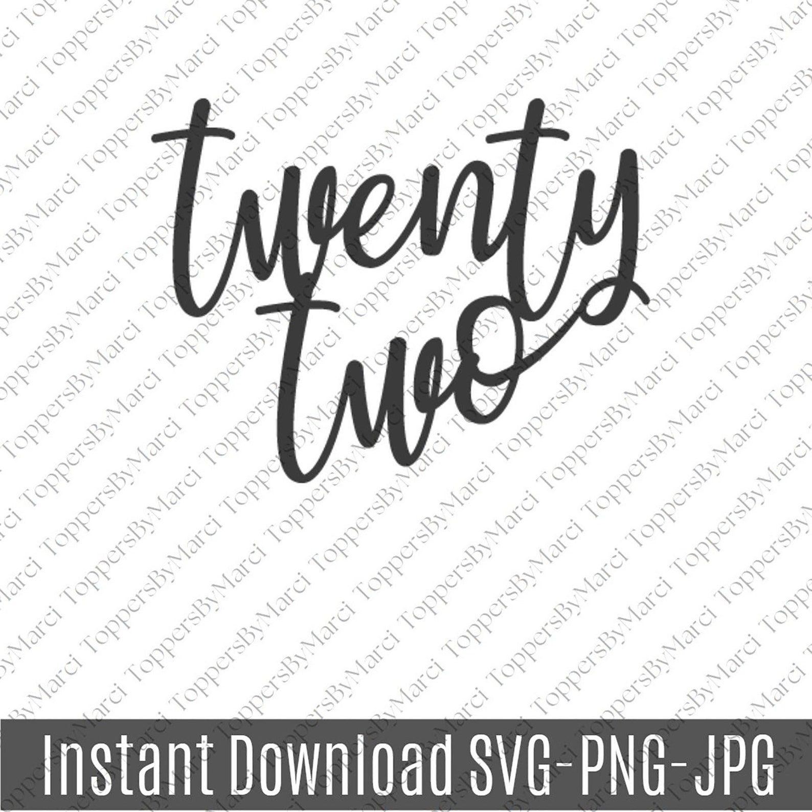 Twenty Two Cake Topper Svg, Jpg, Png, DIY Cake Topper, Cut Machine File ...