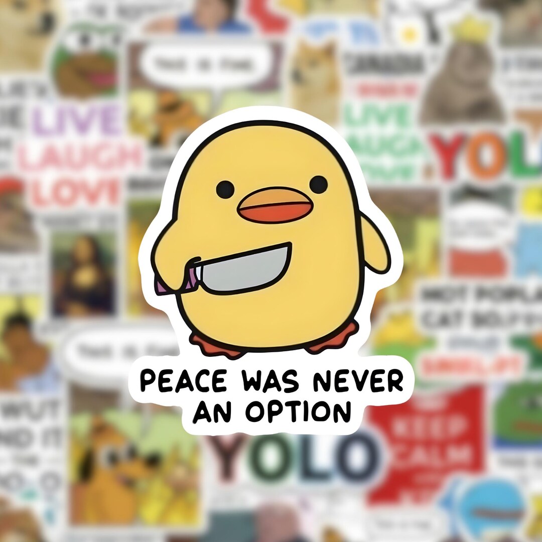 Peace Was Never an Option Duck Sticker | Dark Humor Meme - Etsy
