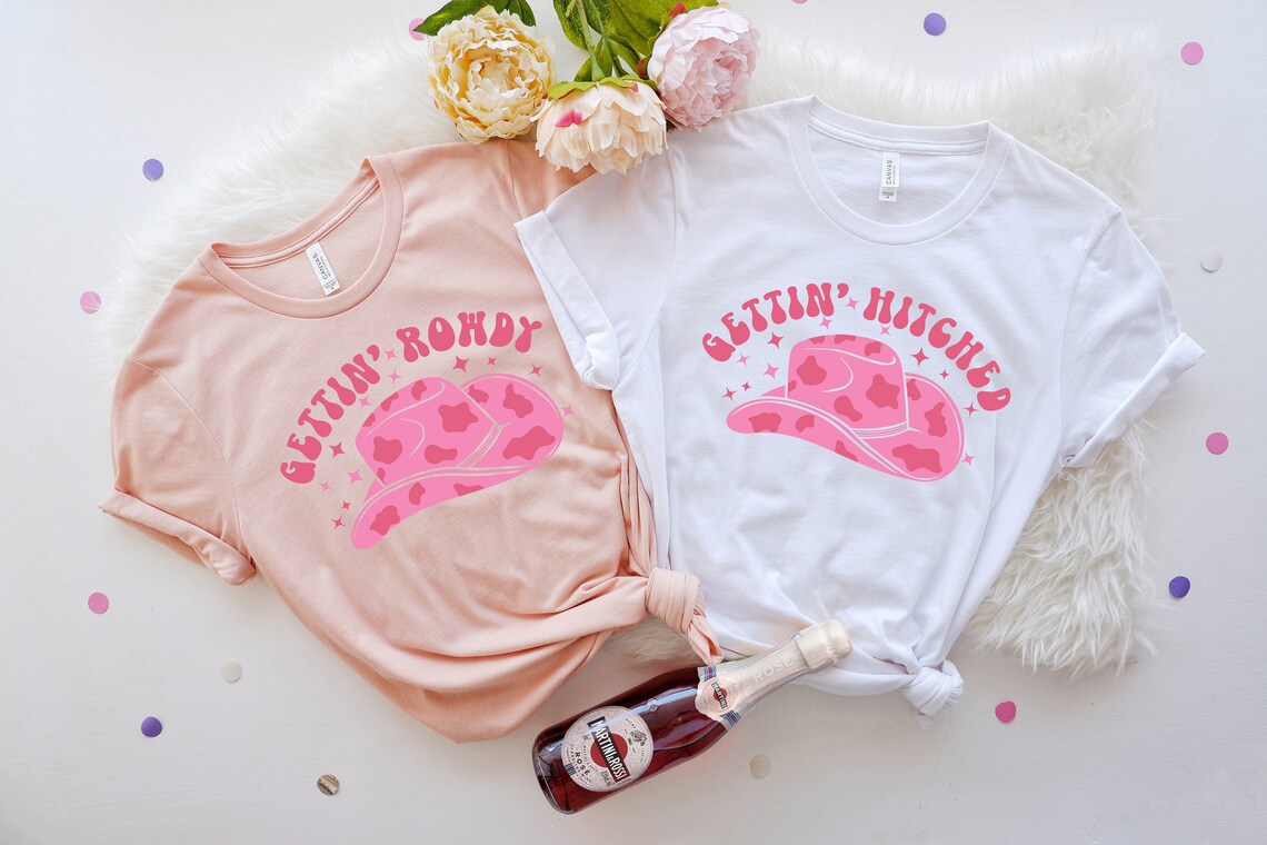 Getting Hitched Rowdy Shirt Country Bachelorette Shirt - Etsy