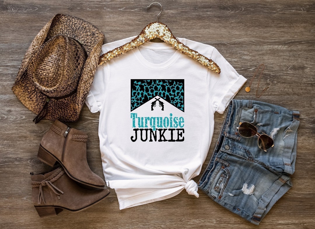 Turquoise Junkie Shirt, Turquoise Gift, Western Tee, Rodeo Shirt ...