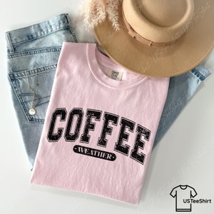 Comfort Colors® Coffee Weather Shirt, Coffee T-shirt, Coffee Lover Gift ...