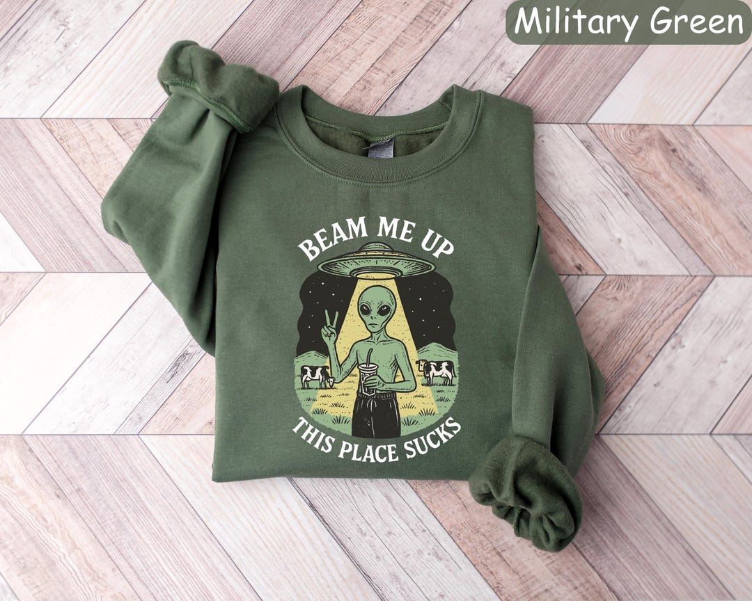 Funny Alien Graphic Sweatshirt: Sarcastic UFO Pullover - Etsy