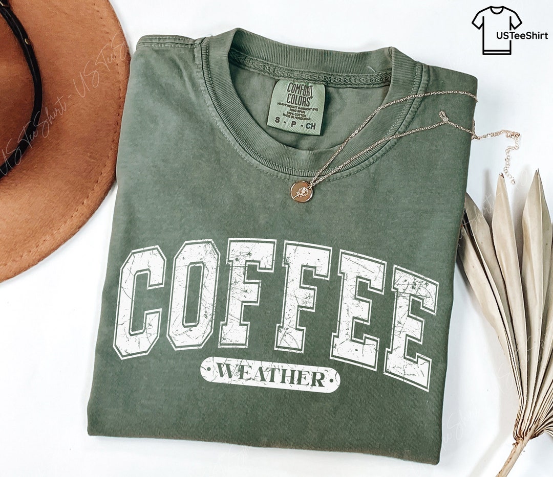 Comfort Colors® Coffee Weather Shirt, Coffee T-shirt, Coffee Lover Gift ...