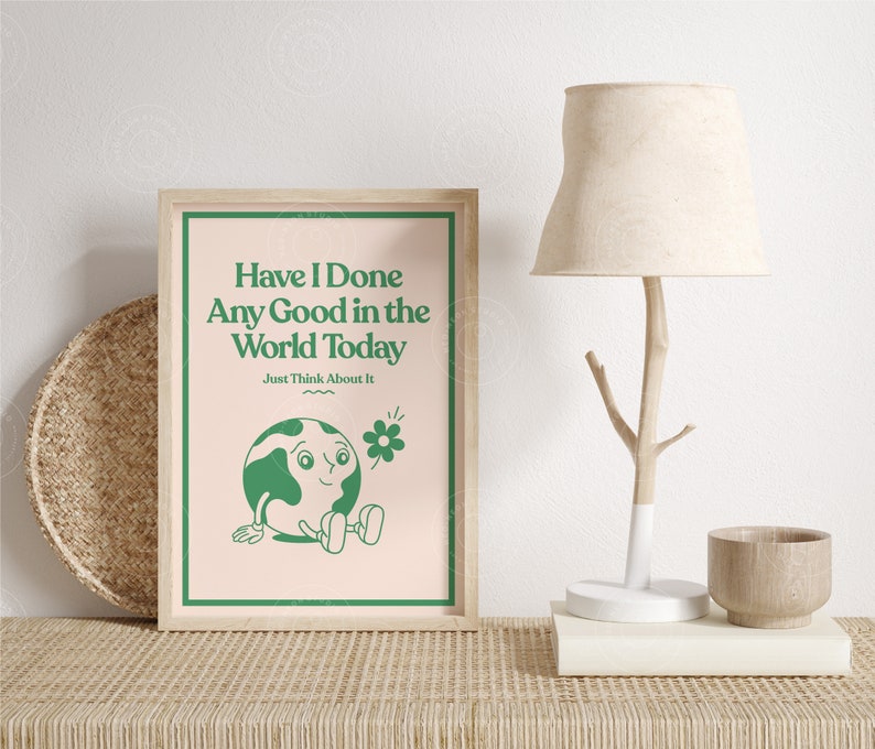 Have I Done Any Good in the World Today, Retro Quote Print, Wall Print ...